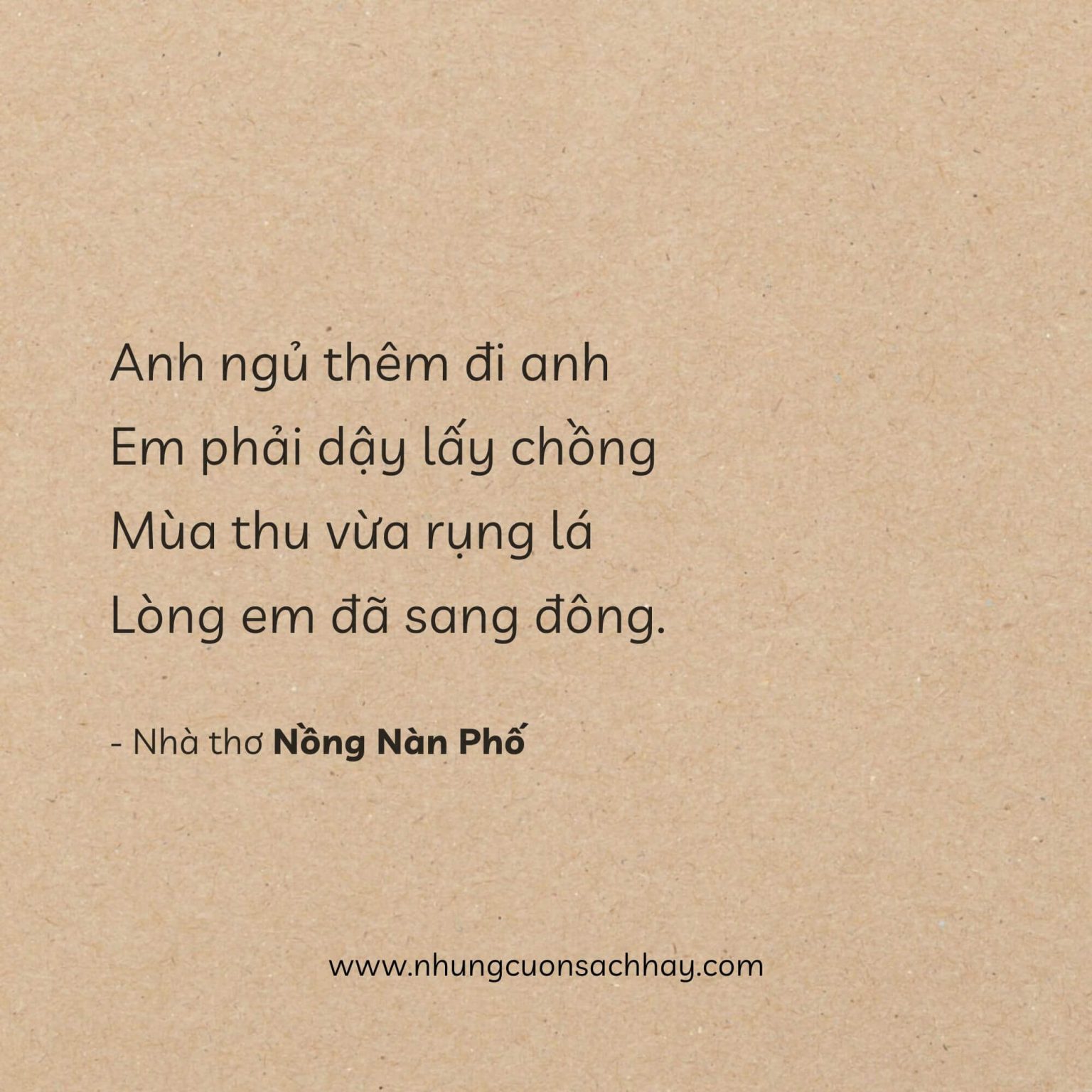 Bài thơ: Anh Ngủ Thêm Đi Anh, Em Phải Dậy Lấy Chồng - Nồng Nàn Phố